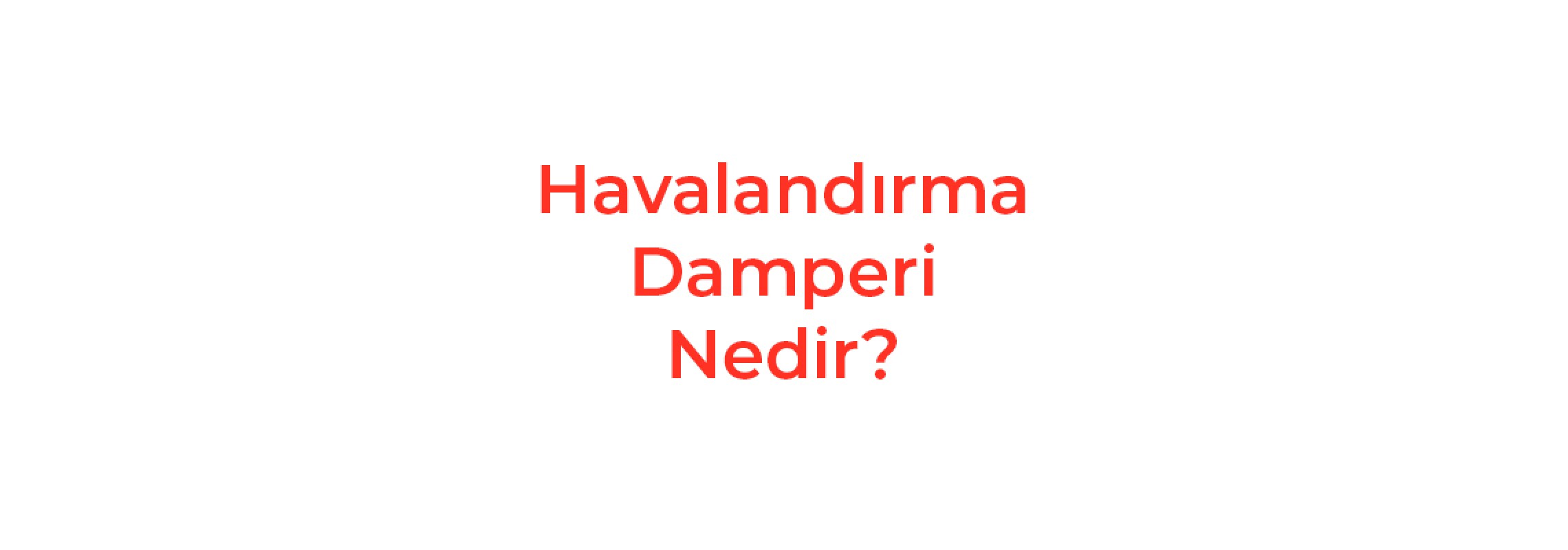 Havalandırma Damperi Nedir?